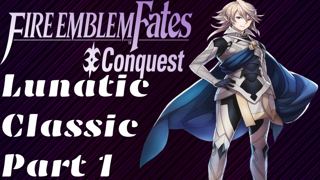 For the Glory of Nohr!! Fire Emblem Fates Conquest Lunatic/Classic Let ...