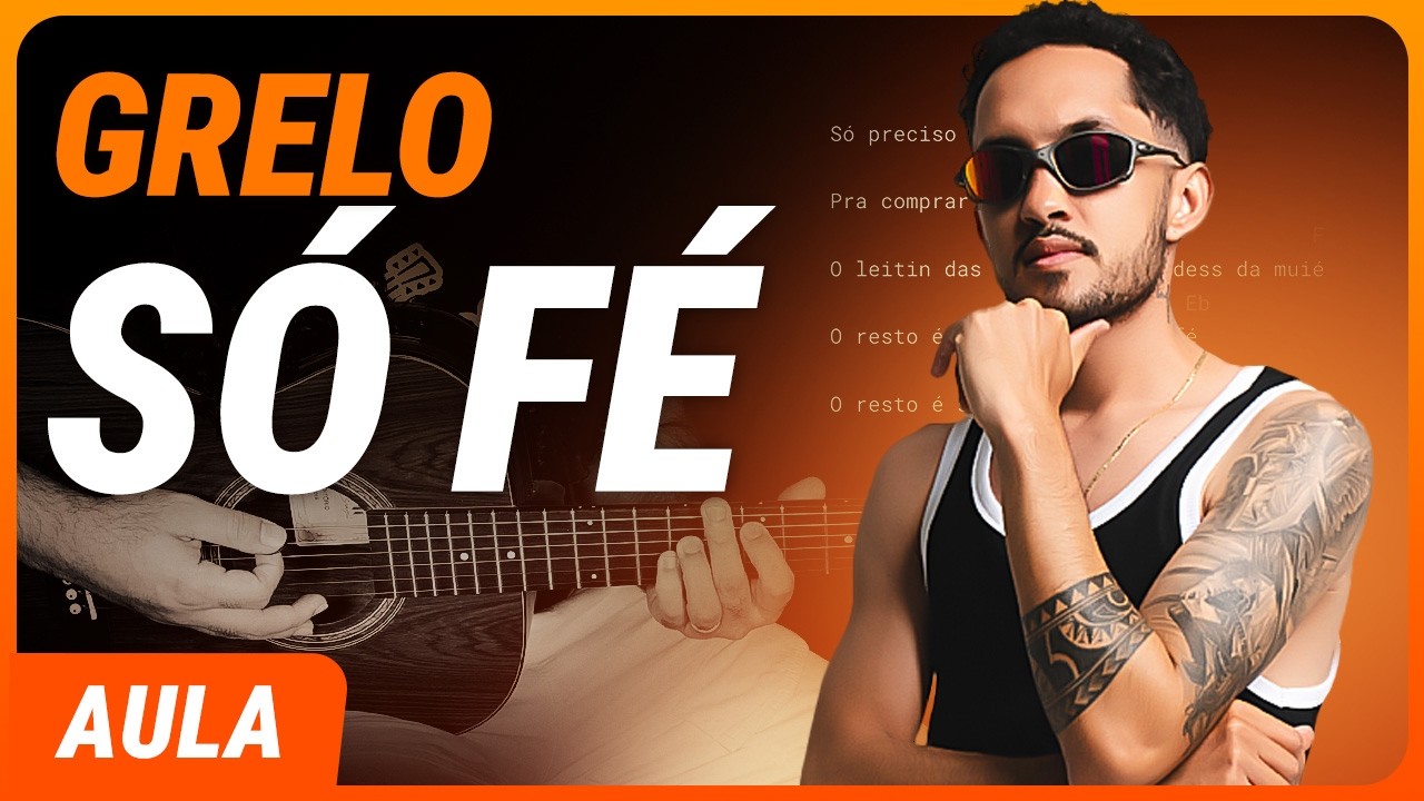 SÓ FÉ - Grelo (Completa) | Como tocar no violão - YouTube