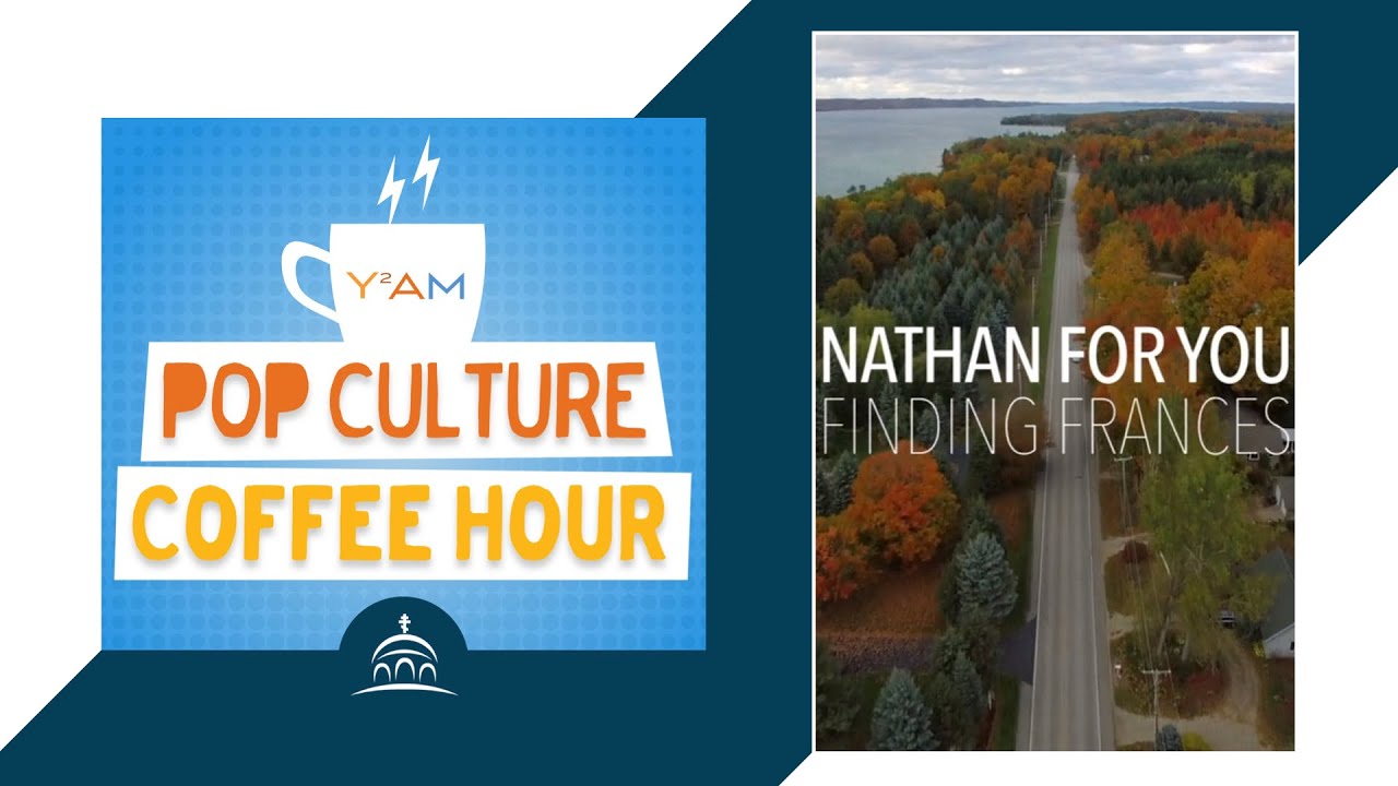 Pop Culture Coffee Hour # 189 | Finding Frances (Nathan for You) - YouTube