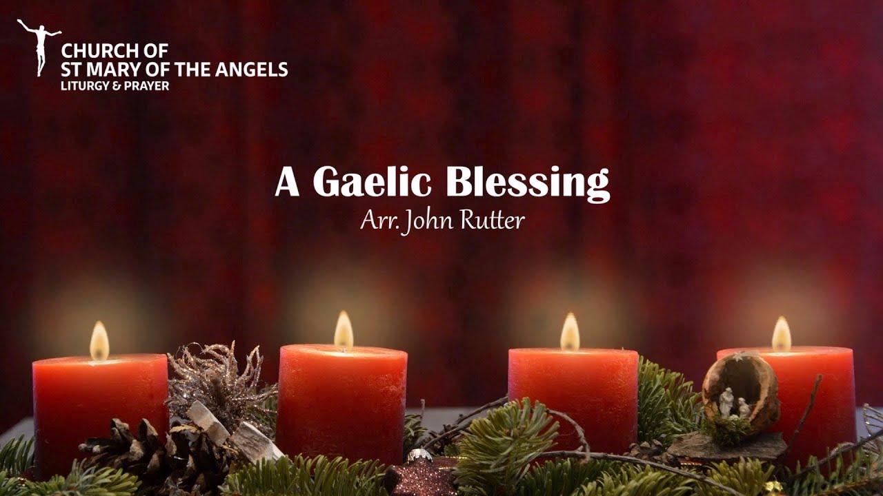 A Gaelic Blessing - (arr. John Rutter) - YouTube