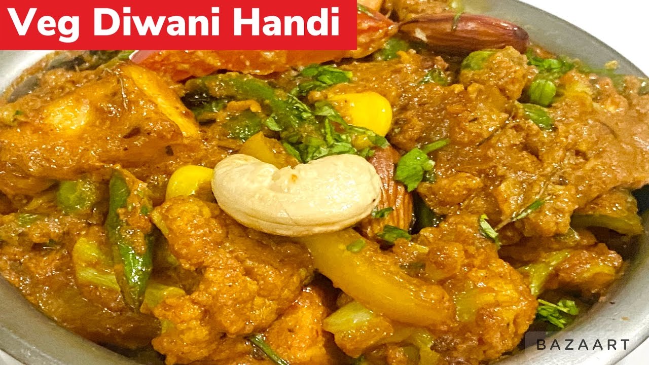 Veg Diwani Handi Recipe | Subz Diwani Handi by Garnish Kitchen | होटल ...