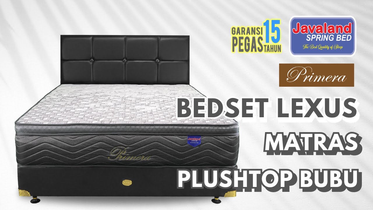 Javaland Springbed | Primera Bedset Lexus Matras Plushtop Bubu - YouTube