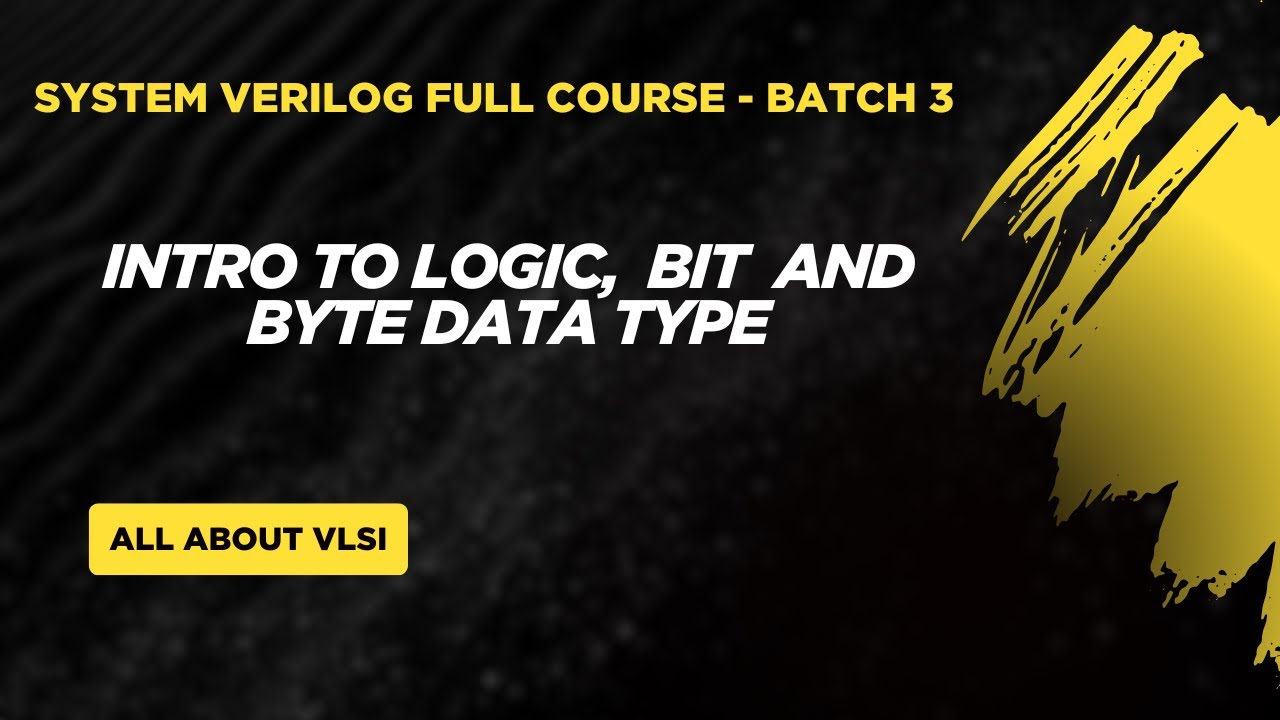 Bit vs Byte vs Logic Data Type Explained | System verilog data types ...