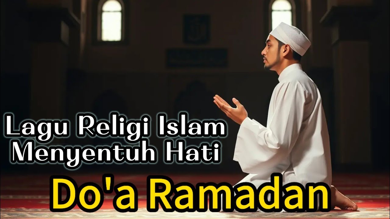 Doa Ramadhan - Lagu Religi Islam Terbaru Menyentuh hati - YouTube