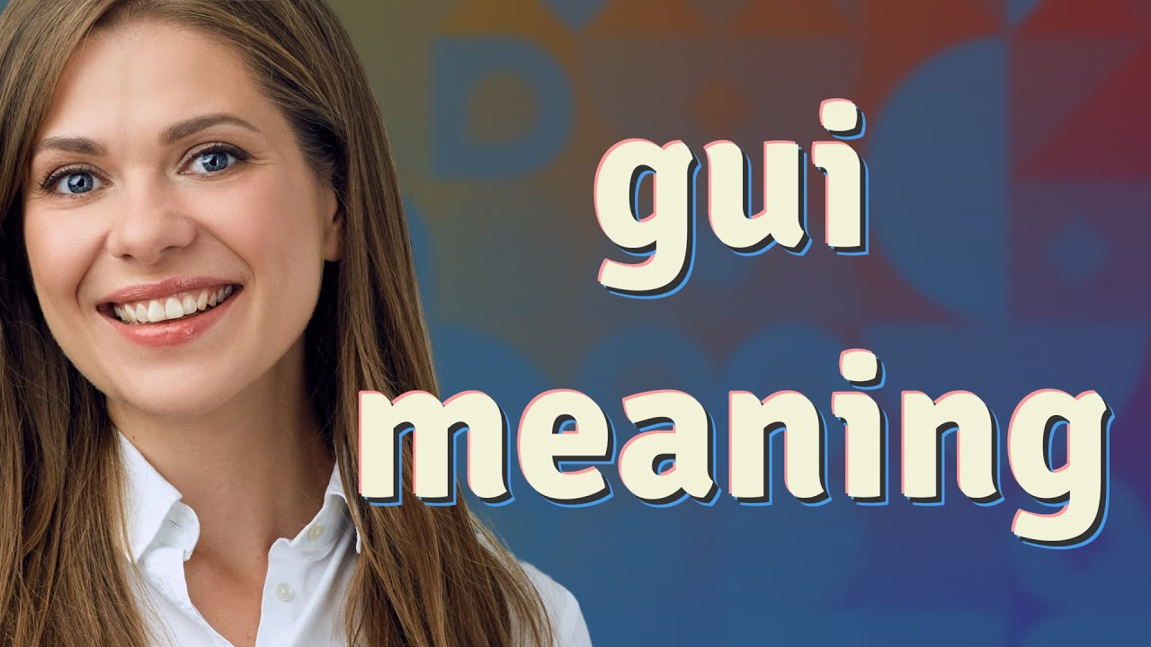 Gui | meaning of Gui - YouTube