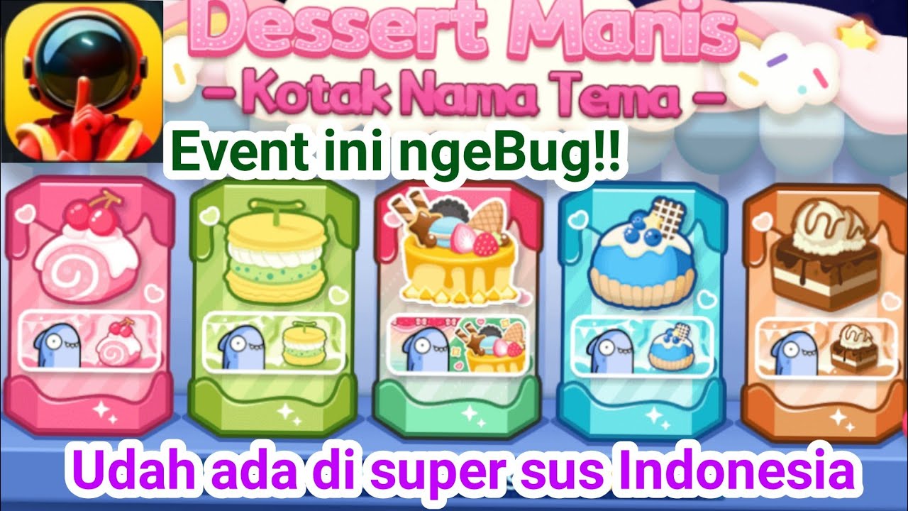 BUG KOTAK NAMA TEMA DESSERT MANIS SUPER SUS INDONESIA - APAKAH INI ...