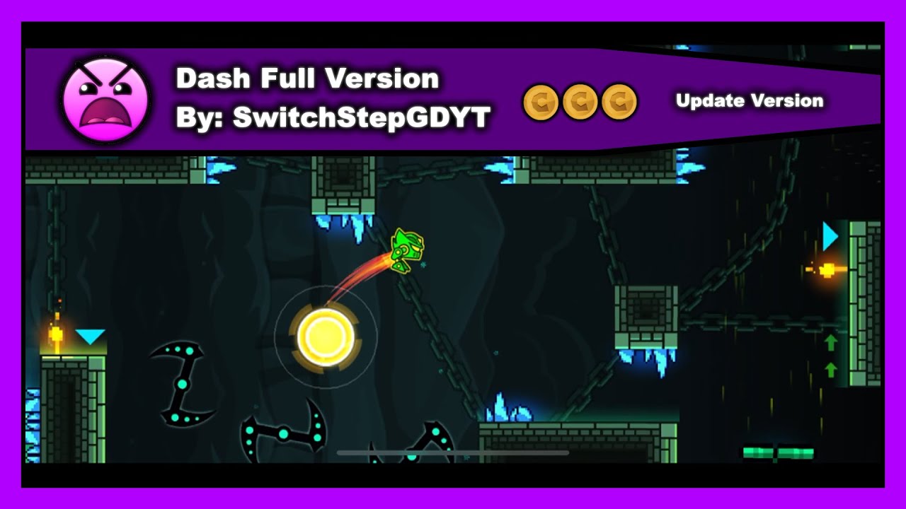 Geometry Dash - Dash Full Version by SwitchStepGDYT All Coins 100% ...