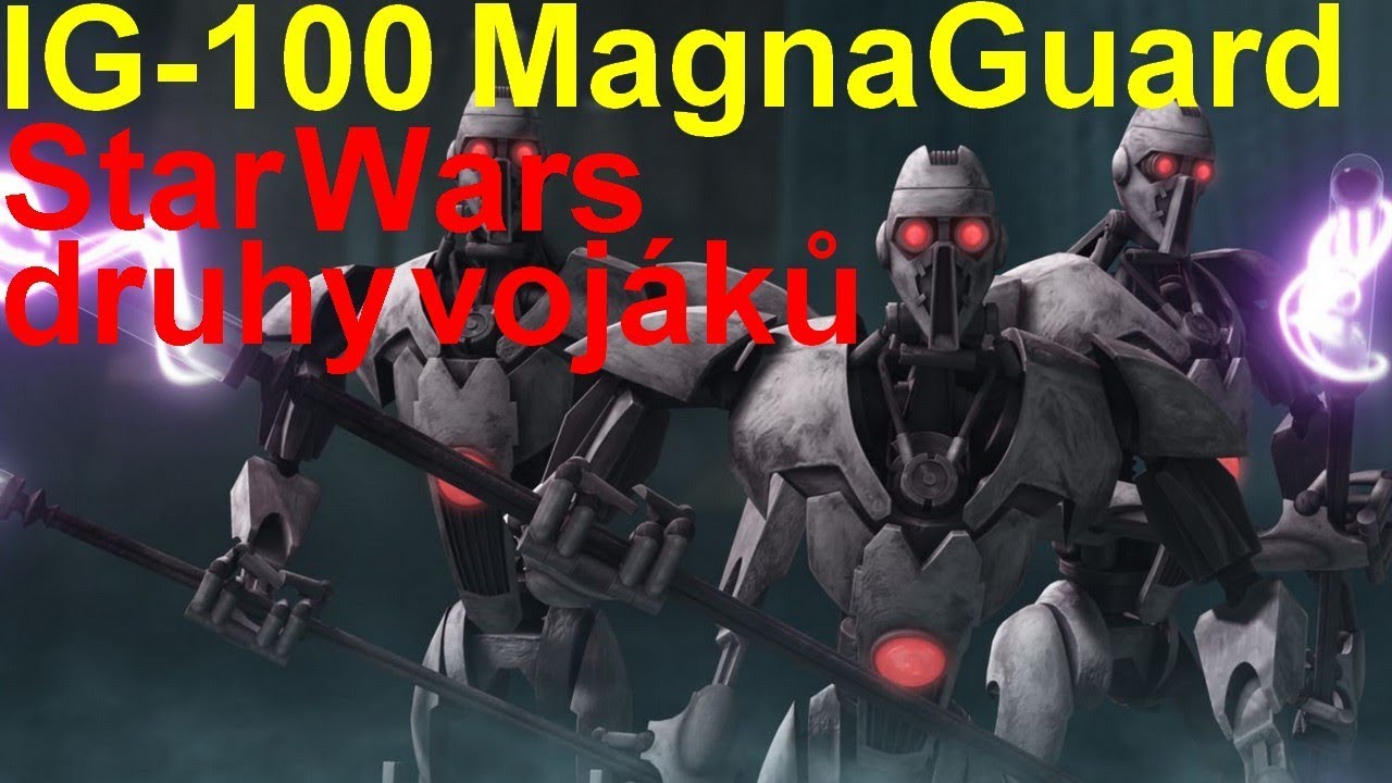 IG-100 MagnaGuard - Star Wars druhy vojáků - RODMEN cz/sk - YouTube