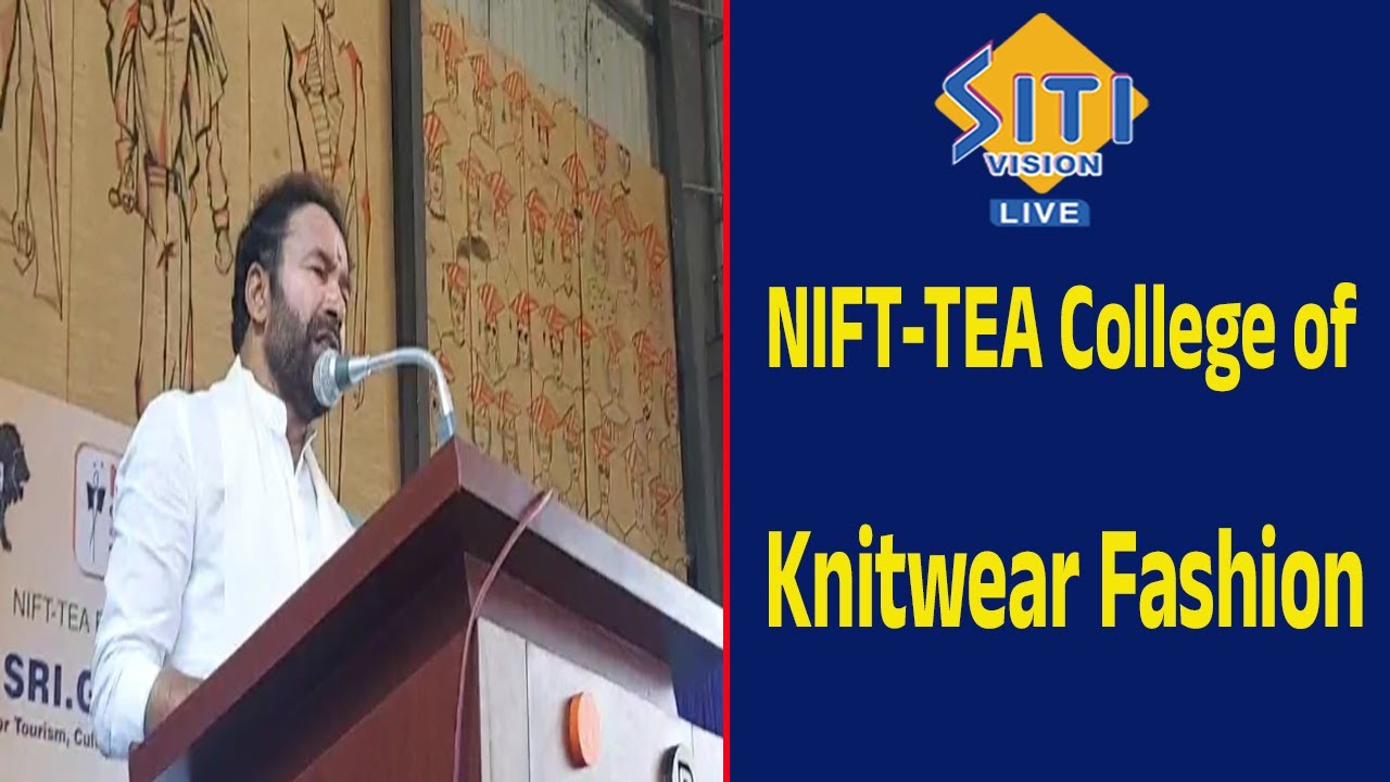 Live: Kishan Reddy NIFT-TEA College of Knitwear Fashion, Tirupur, Tamil ...