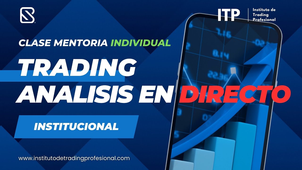ANALISIS TRADING INSTITUCIONAL PROYECCION EN VIVO - CURSO TRADING MENTORIA ITP - YouTube
