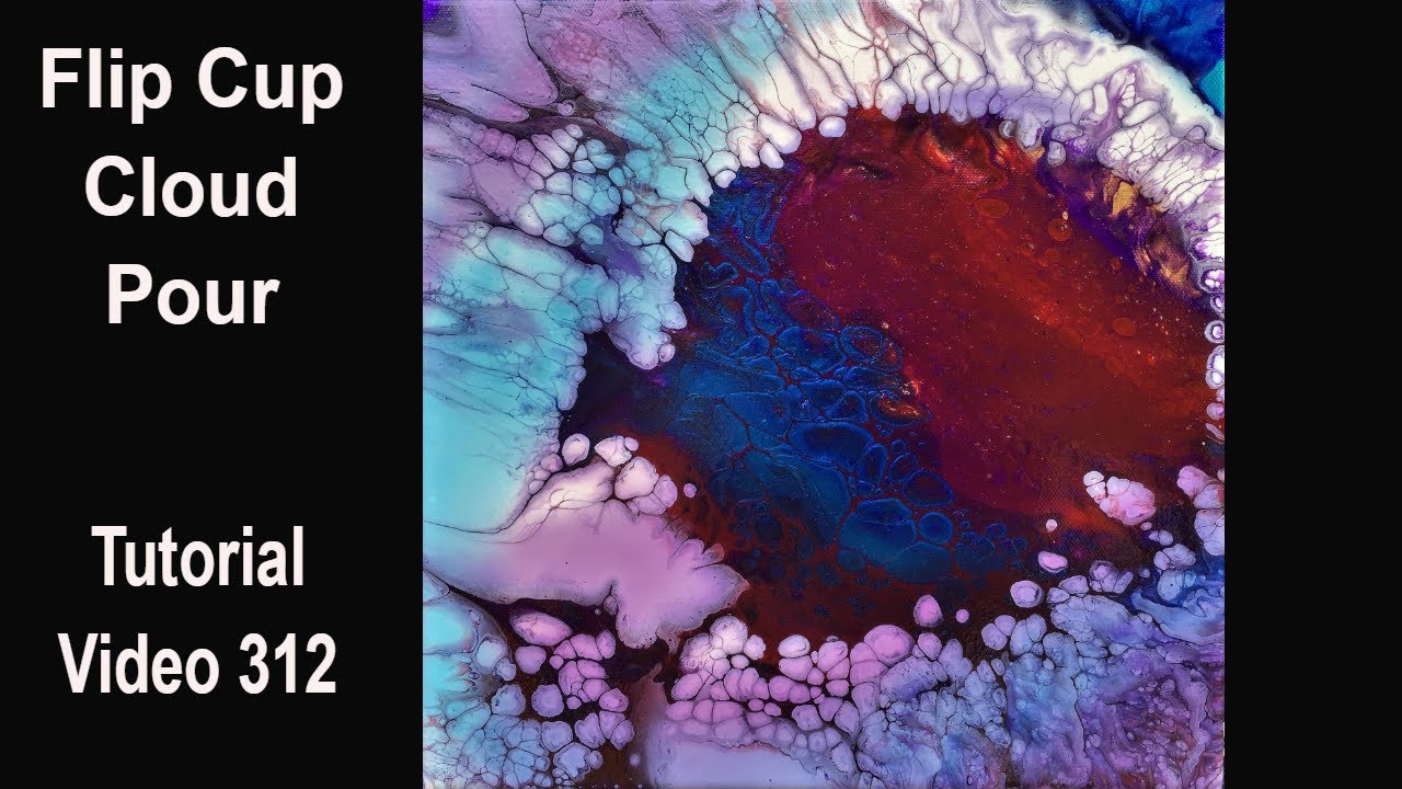 Acrylic Pouring/ Flip Cup Cloud Pour/ full tutorial/ dip technique ...