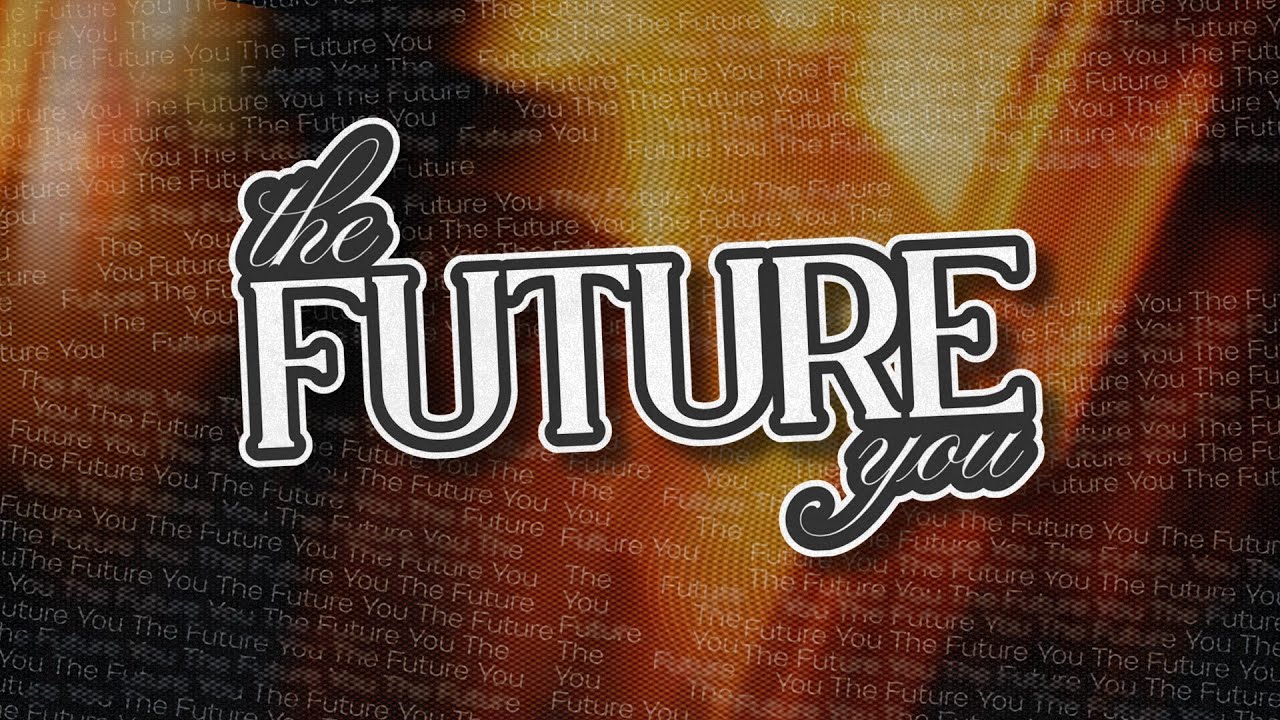 The Future You - YouTube