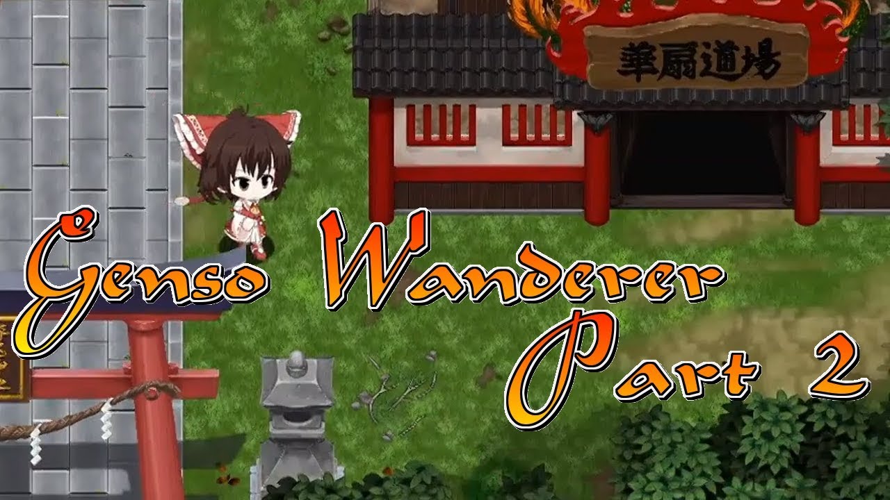 LEARNING TO PLAY: Let's Play Touhou Genso Wanderer -Reloaded- Part 2 ...