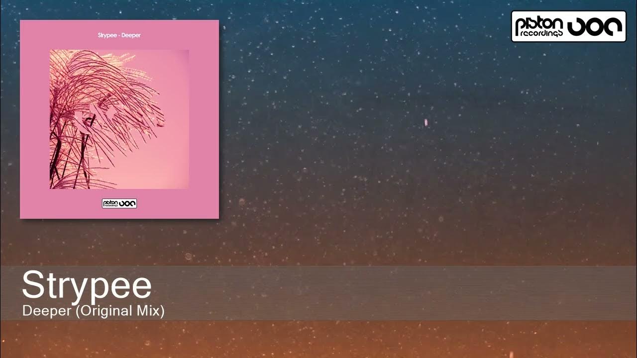 Strypee - Deeper (Original Mix) [Piston Recordings] - YouTube