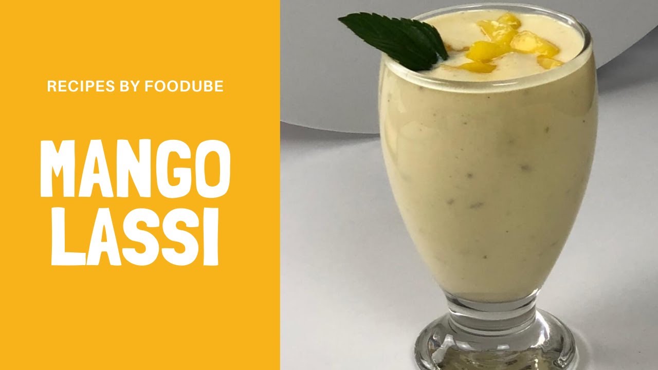 Mango Lassi - Yogurt Drink Recipe by Foodube - YouTube