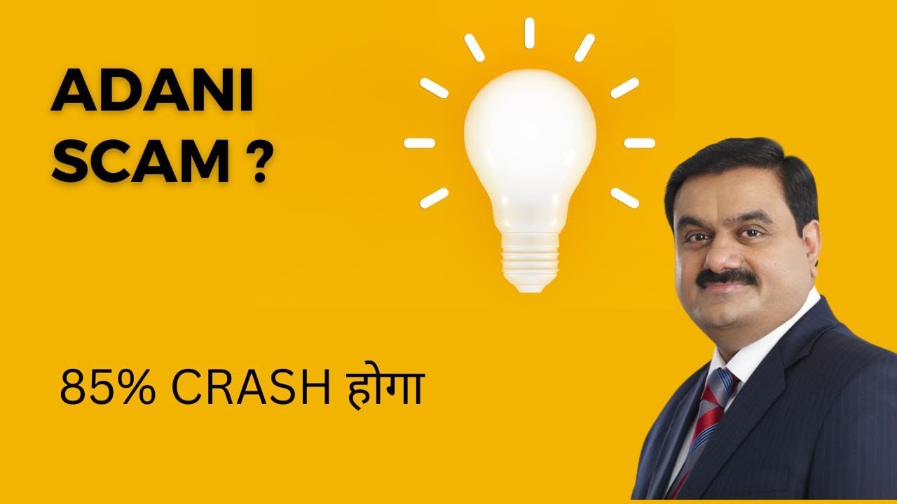 Adani Scam | Gautam Adani Scam | Hindenburg Research Report | 85℅ crash ...