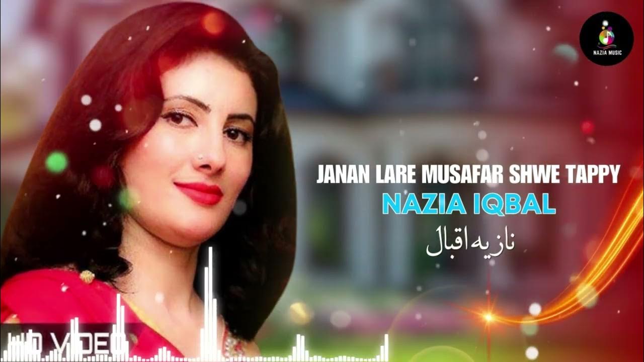Janan Lare Musafar Shwe Tappy | Nazia Iqbal | Pashto New Songs | Afghan | HD Video | Nazia Music ...