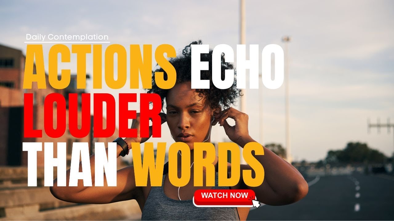 Daily Reflection - The Power of Deeds Over Words | Inspirational ...