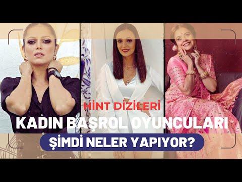 Unutulmaz Hint Kadın Oyuncuları Şimdi Neler Yapıyor?