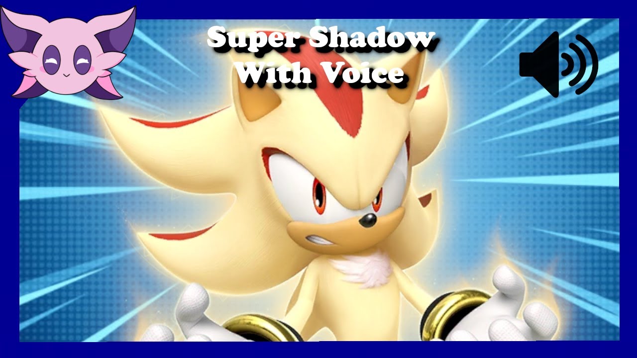 SFSB: Super Shadow With Voice - YouTube