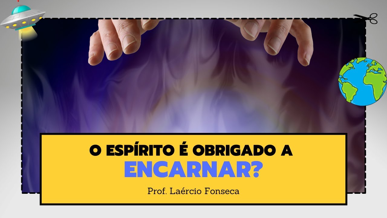 O espirito é OBRIGADO a ENCARNAR? - YouTube