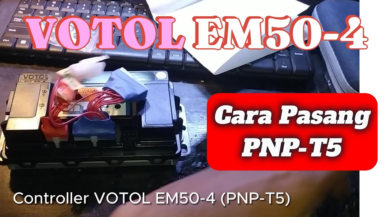 Tutorial || Cara Pasang VOTOL EM50-4 PNP T5 - YouTube