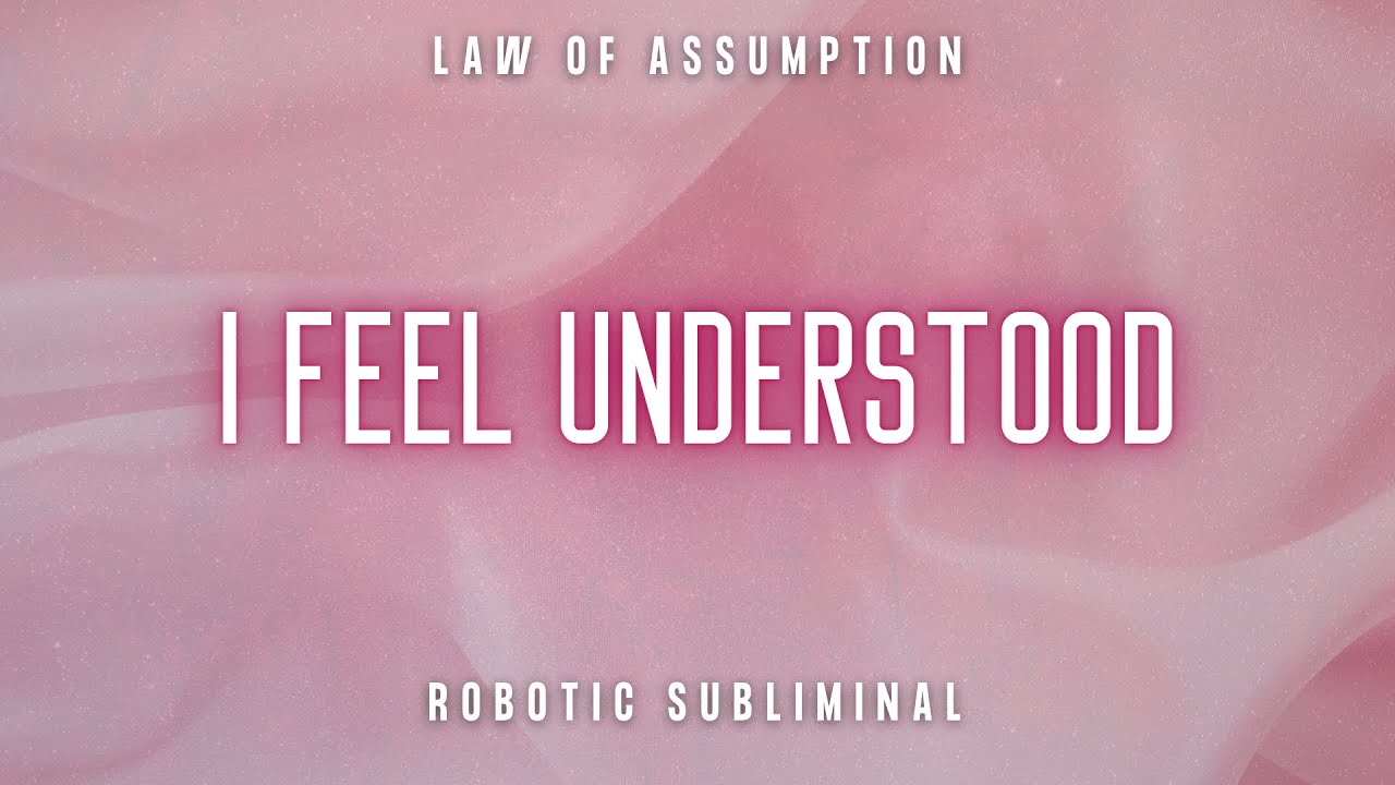 I feel understood (subliminal) - YouTube
