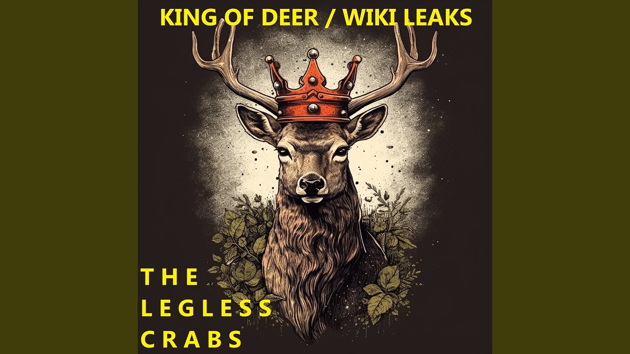King of Deer - The Legless Crabs: Song Lyrics, Music Videos & Concerts