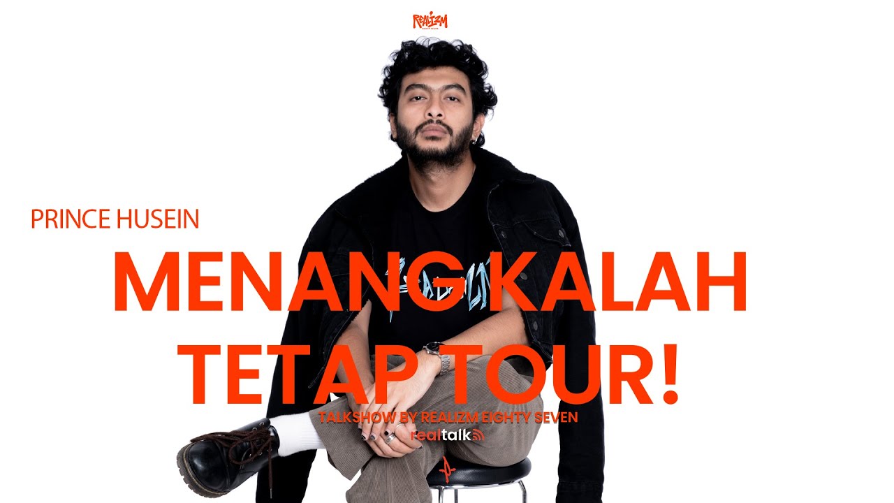 RealTalk Prince Husein | Menang kalah tetap TOUR !!! - YouTube