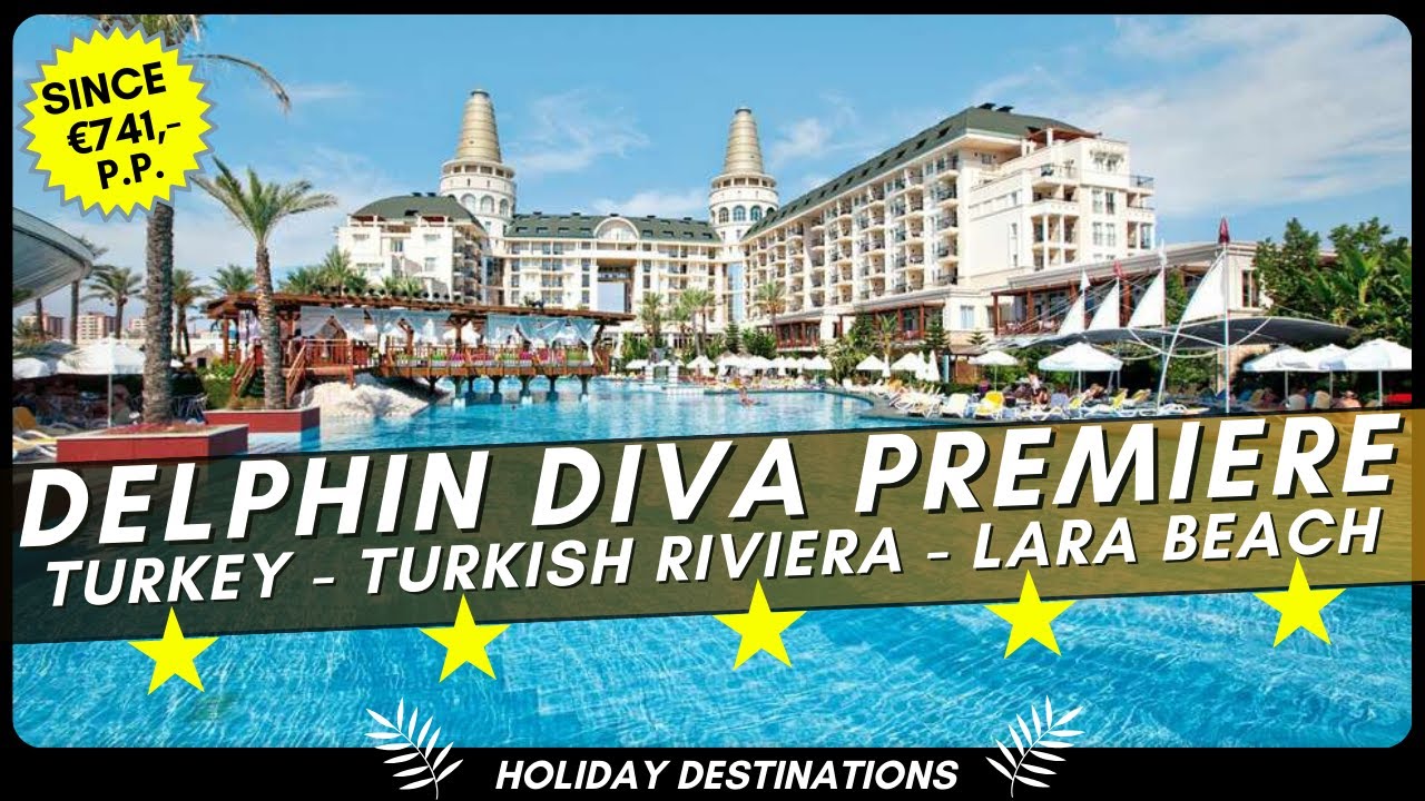 Delphin Diva Premiere Hotel 🇹🇷 Turkey - Turkish Riviera - Lara Beach ⭐️ ...