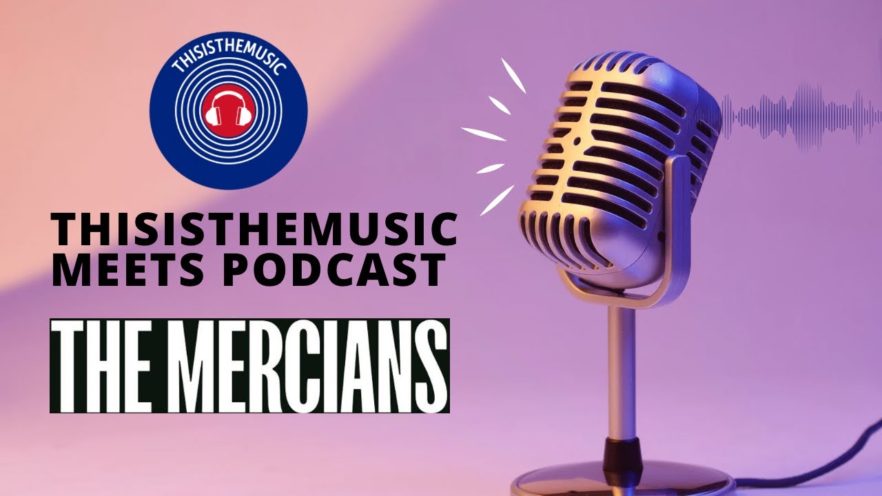 ThisIsTheMusic Meets The Mercians - Episode 65 - YouTube