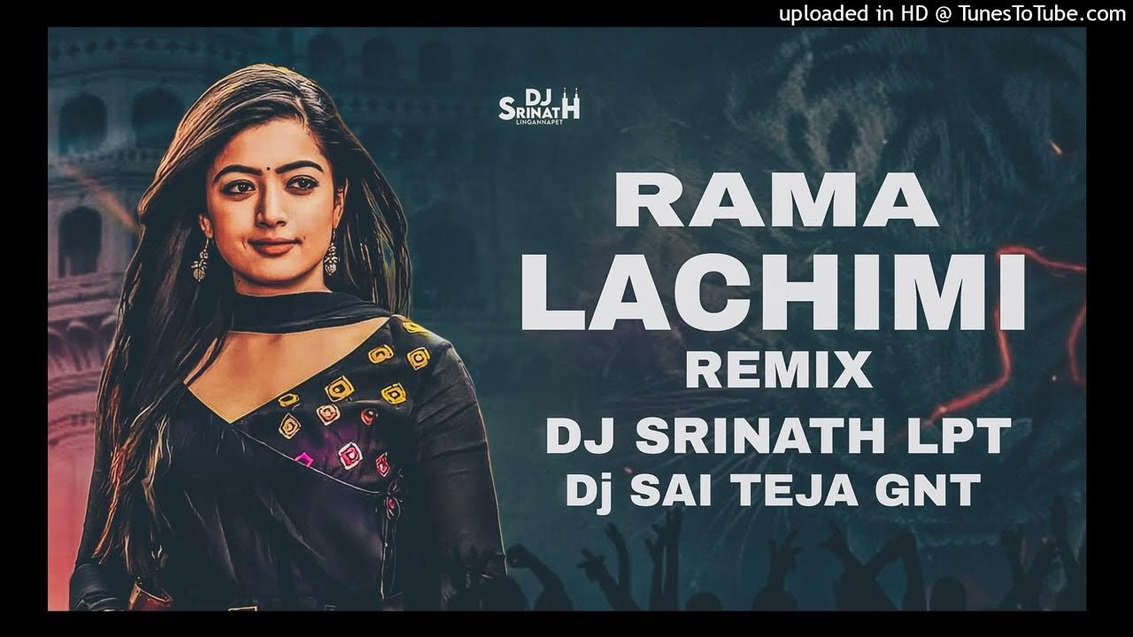 RAMA LACHIMI REMIXBY DJ SRINATH LPT DJ SAI TEJA GNT - YouTube
