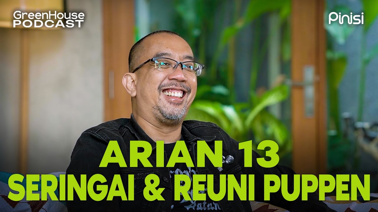 Eps 2 ARIAN 13 : Jangan takut untuk bilang musik jelek! GreenHouse ...