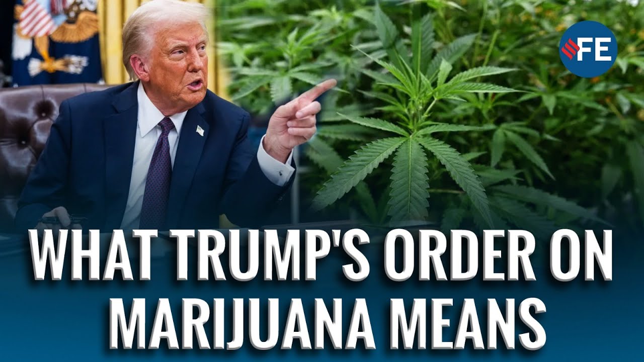 Marijuana Reclassified: What Trump's Order Means For Consumers - YouTube