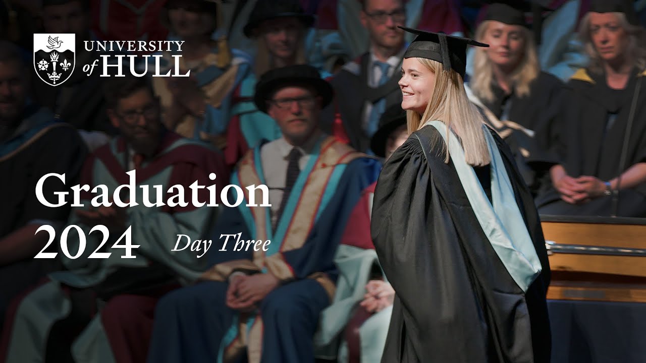 Summer Graduation 2024 | Day Three | University of Hull - YouTube