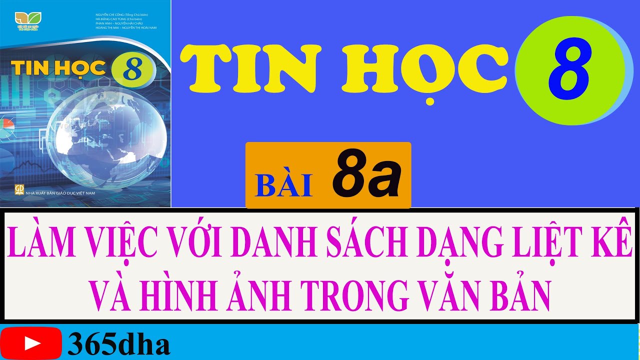 Bài 8a: LÀM VIỆC VỚI DANH SÁCH DẠNG LIỆT KÊ VÀ HÌNH ẢNH TRONG VĂN BẢN | TIN HỌC 8 | KẾT NỐI ...