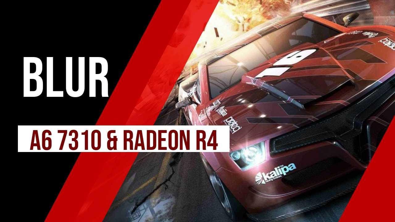 BLUR - BENCHMARK SUR AMD A6 7310 & R4 - LOW | 720p - YouTube