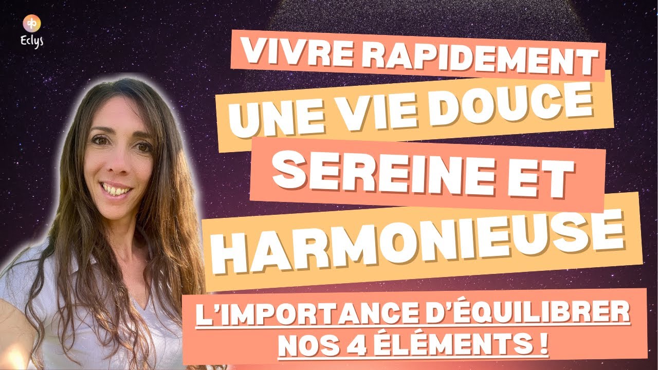 Vivre rapidement une vie douce et harmonieuse - L'importance d ...