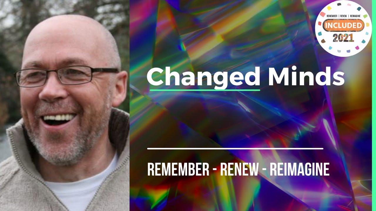 INCLUDED 2021: Changed Minds with Chick Yuill - YouTube