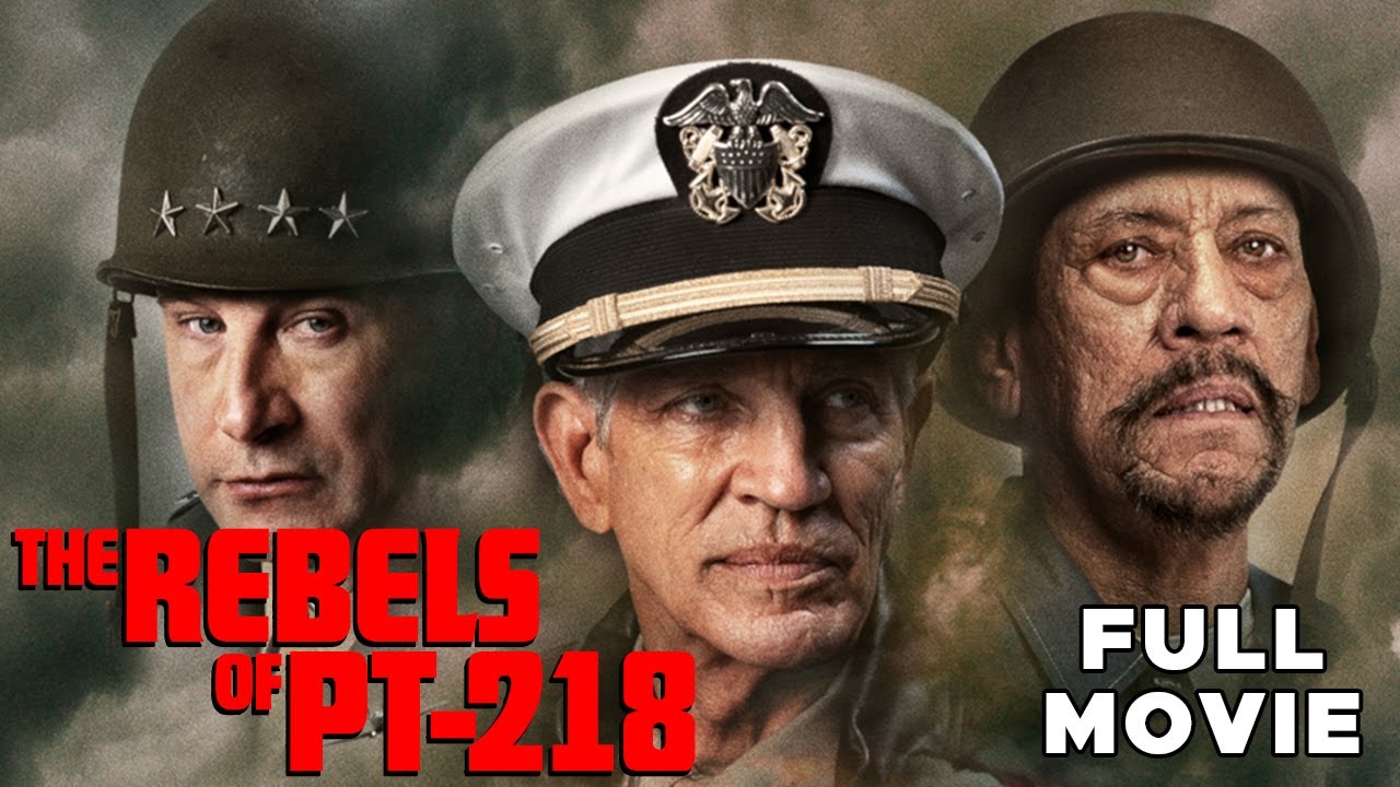 The Rebels Of PT-218 | FULL MOVIE | Eric Roberts, Danny Trejo, William ...
