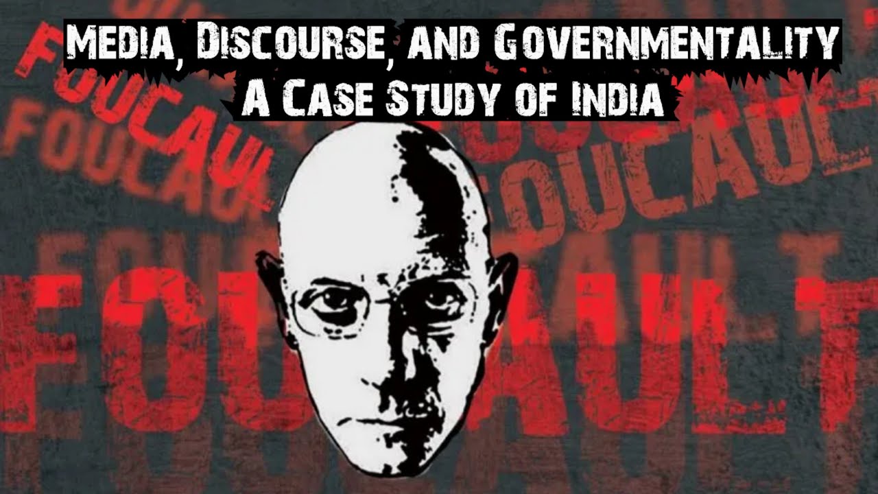 Media, Discourse & Power | Unpacking Governmentality in India - YouTube