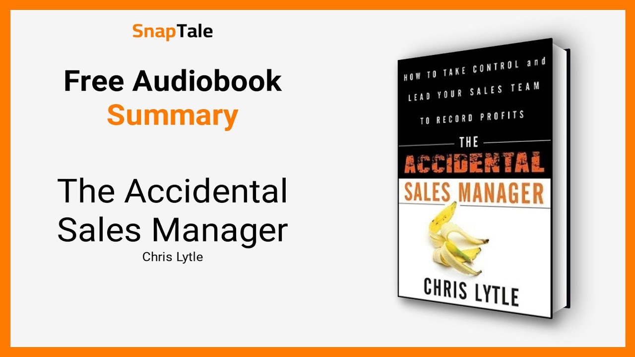 The Accidental Sales Manager by Chris Lytle: 8 Minute Summary - YouTube