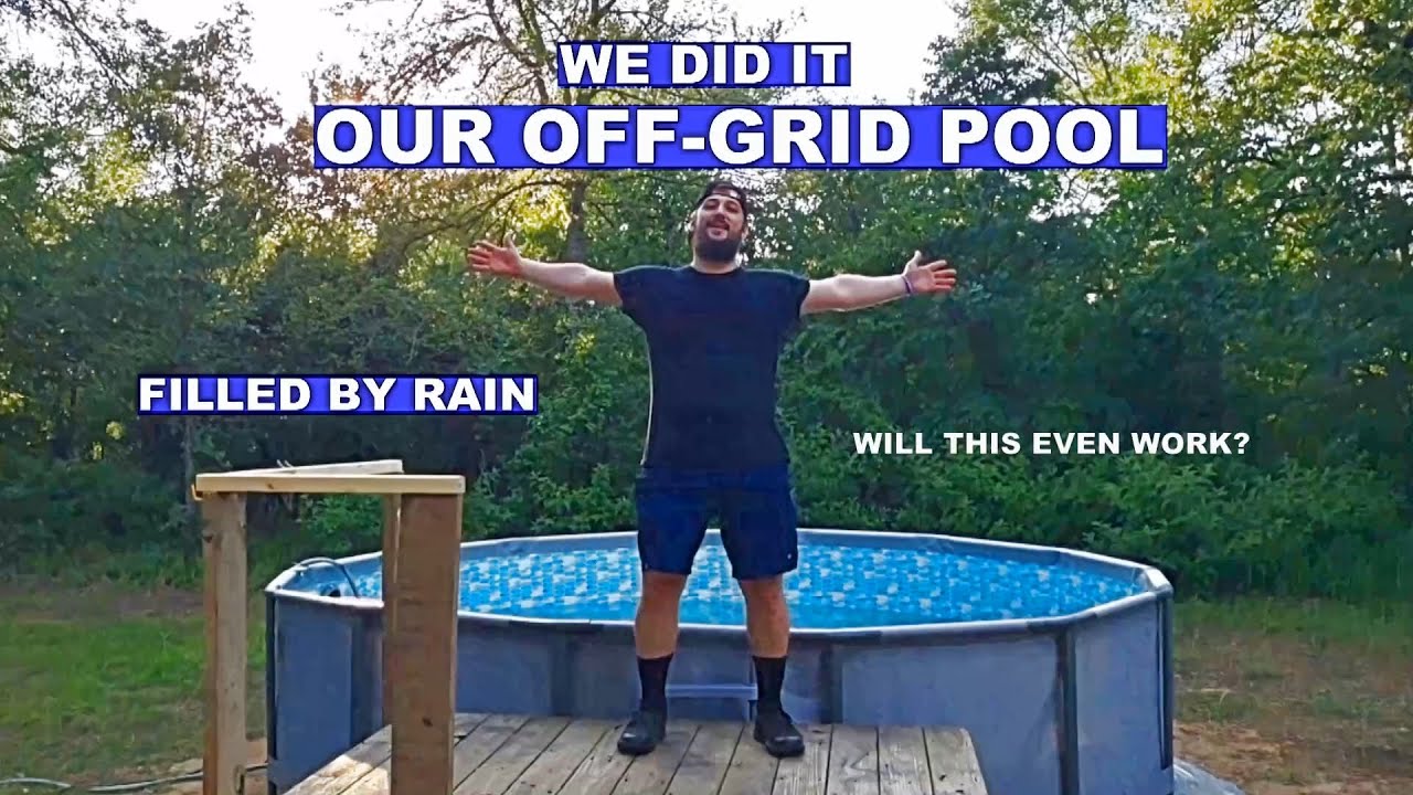Off-Grid Pool Can We Fill It By Rain? You Need This - YouTube