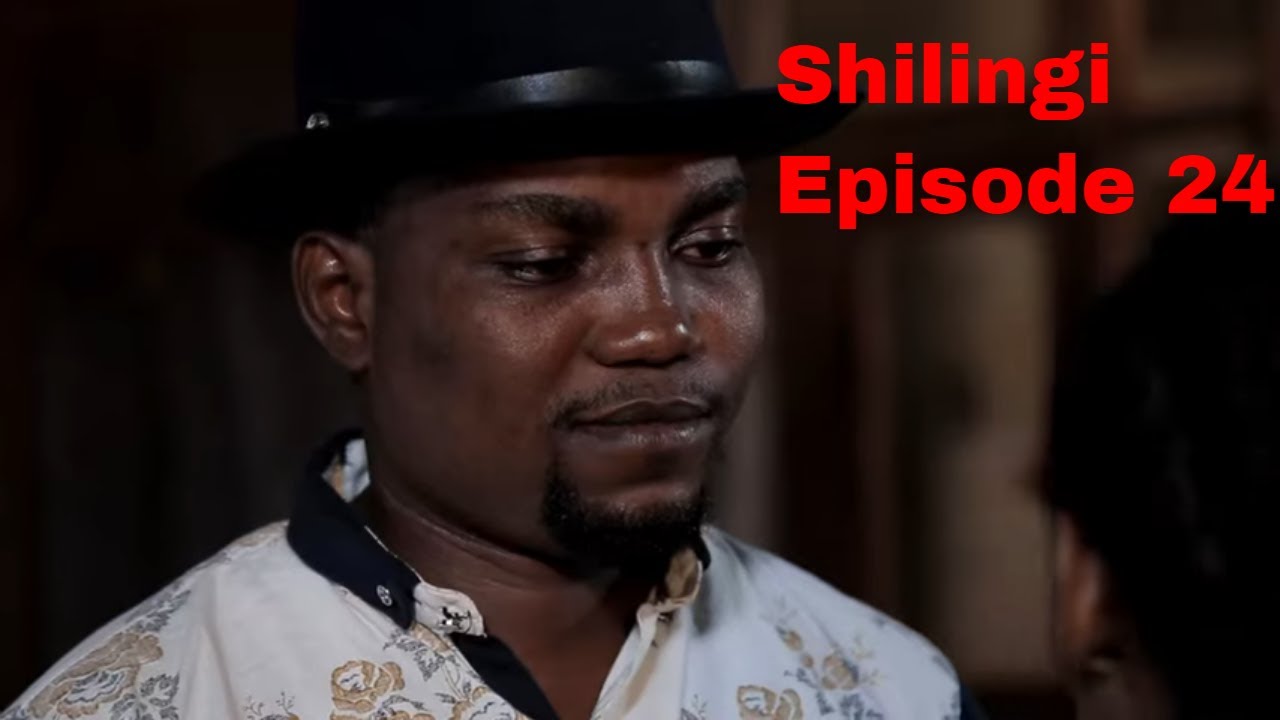 SHILINGI Ep 24 - YouTube