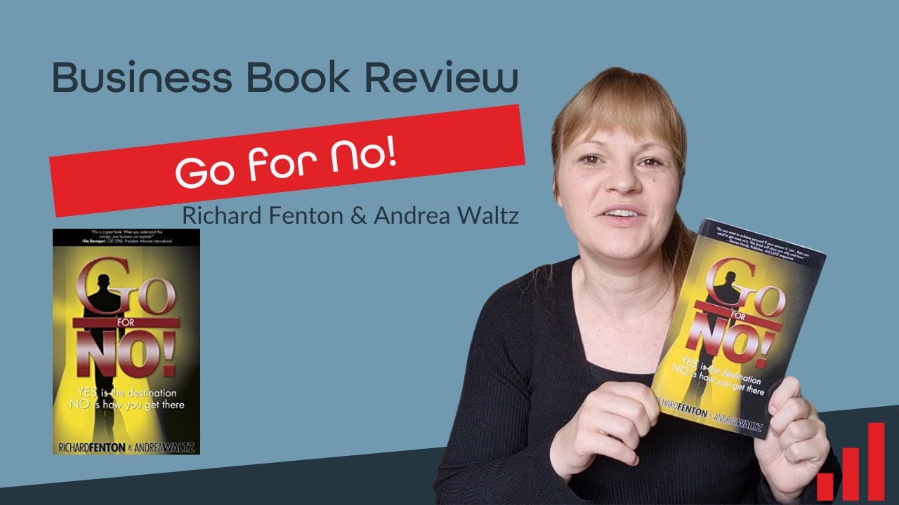 Go for No! by Richard Fenton and Andrea Waltz Book Review - YouTube