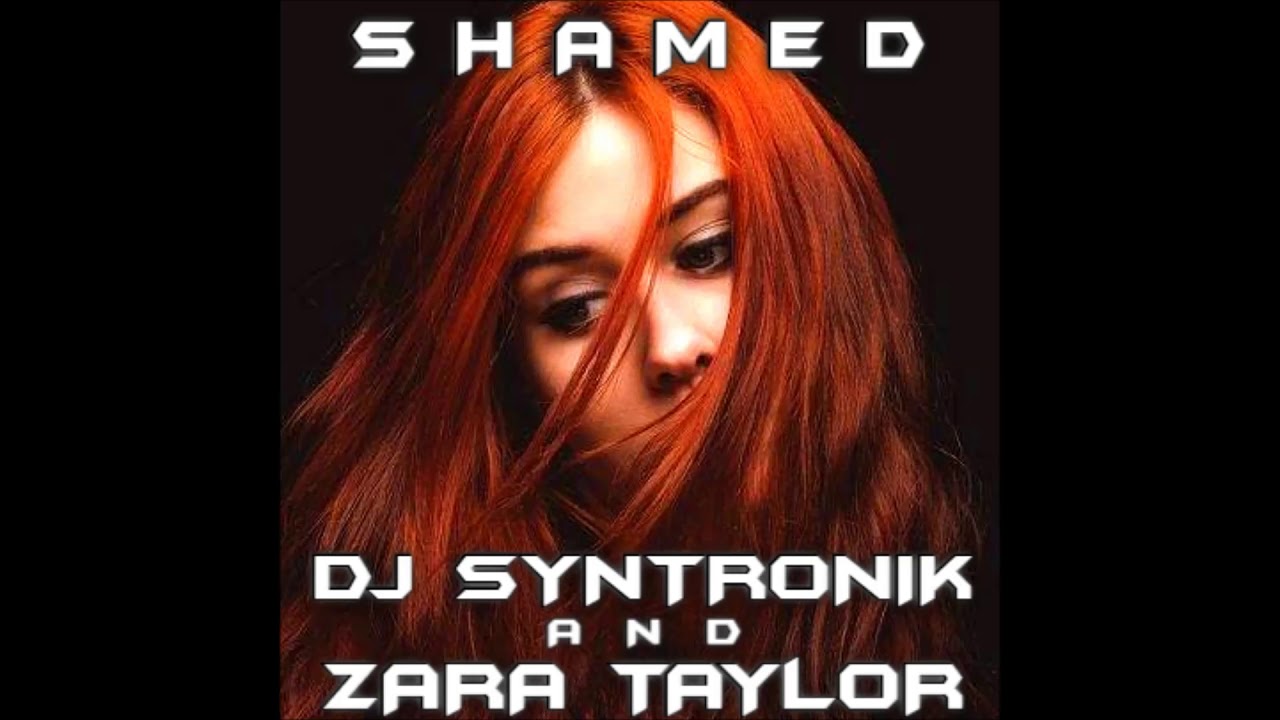 SHAMED BY DJ SYNTRONIK AND ZARA TAYLOR (TRANCE BLISS MIX) - YouTube