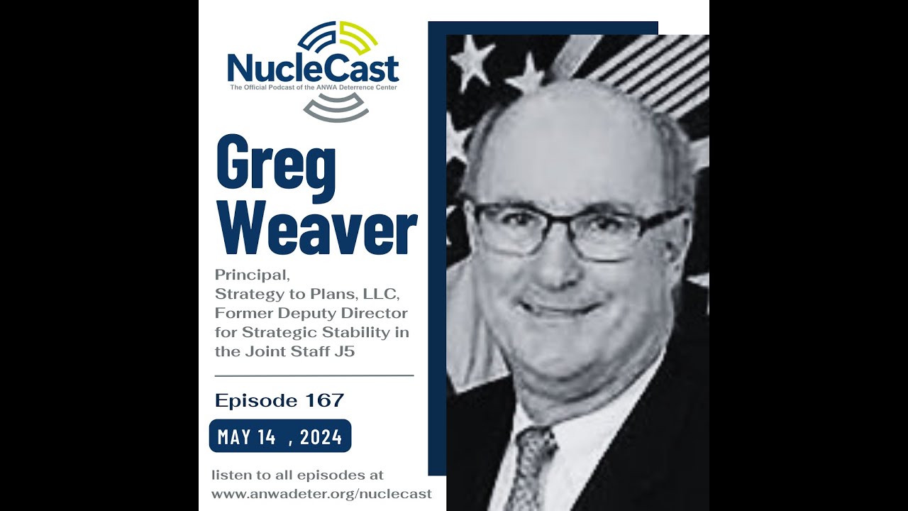 Greg Weaver - The Need for U.S. Strategy: Rebuilding and Expansion of the US Nuclear ...