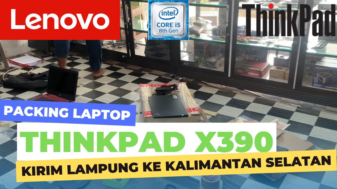 Packing LAPTOP LENOVO THINKPAD X390 - Siap Kirim Lampung - Kalimantan ...
