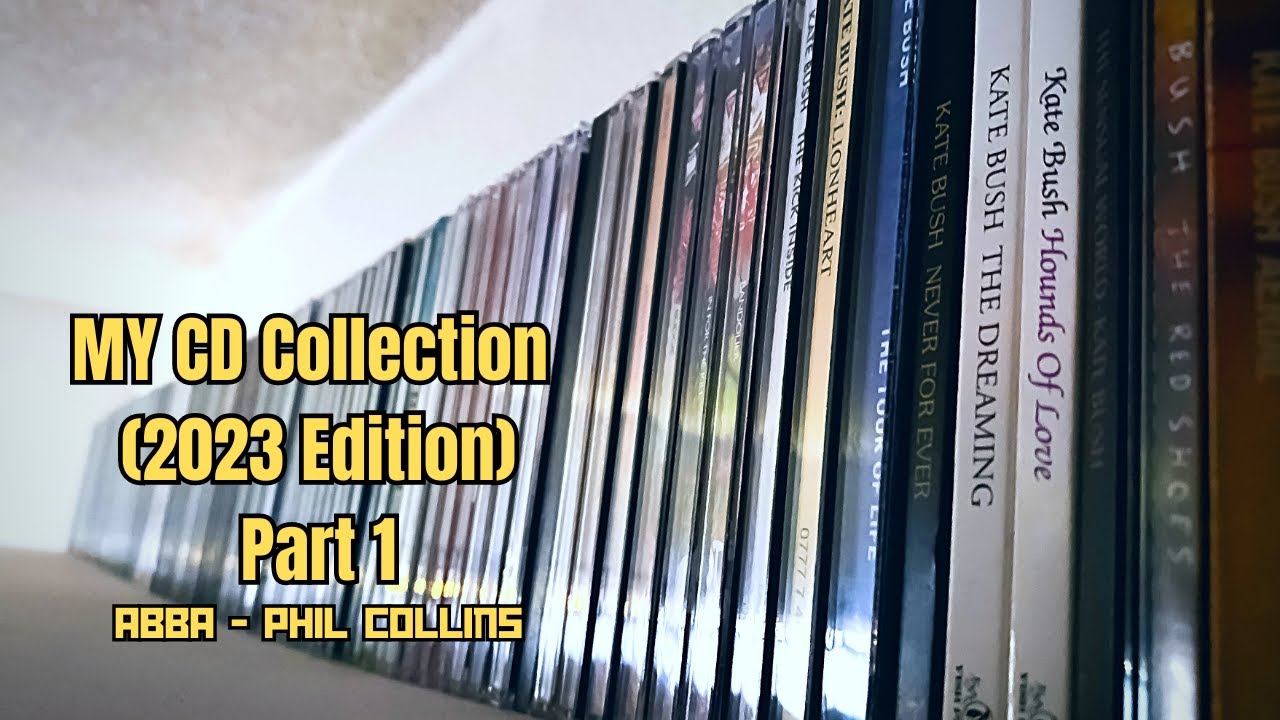 My CD Collection (2023 Edition) Part 1 | ABBA - Phil Collins - YouTube