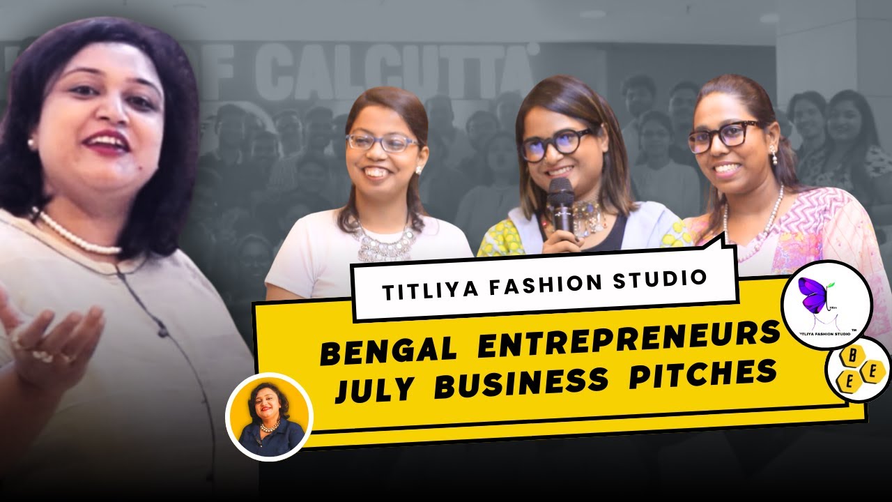 Kolkata Women Entrepreneurs - Pitch by Titliya Fashion Studio - Bengal ...